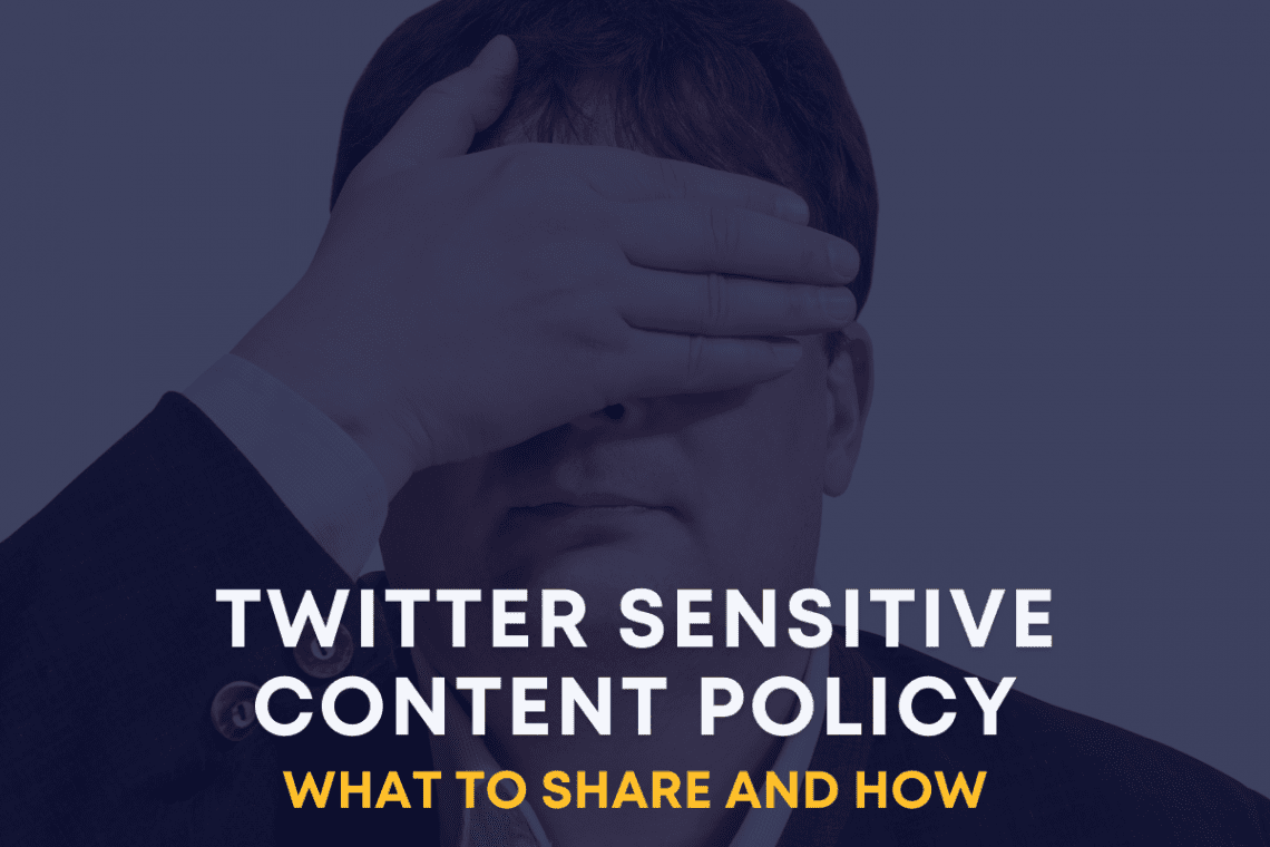 Twitter Sensitive Content Policy:What To Share And How » Soaster